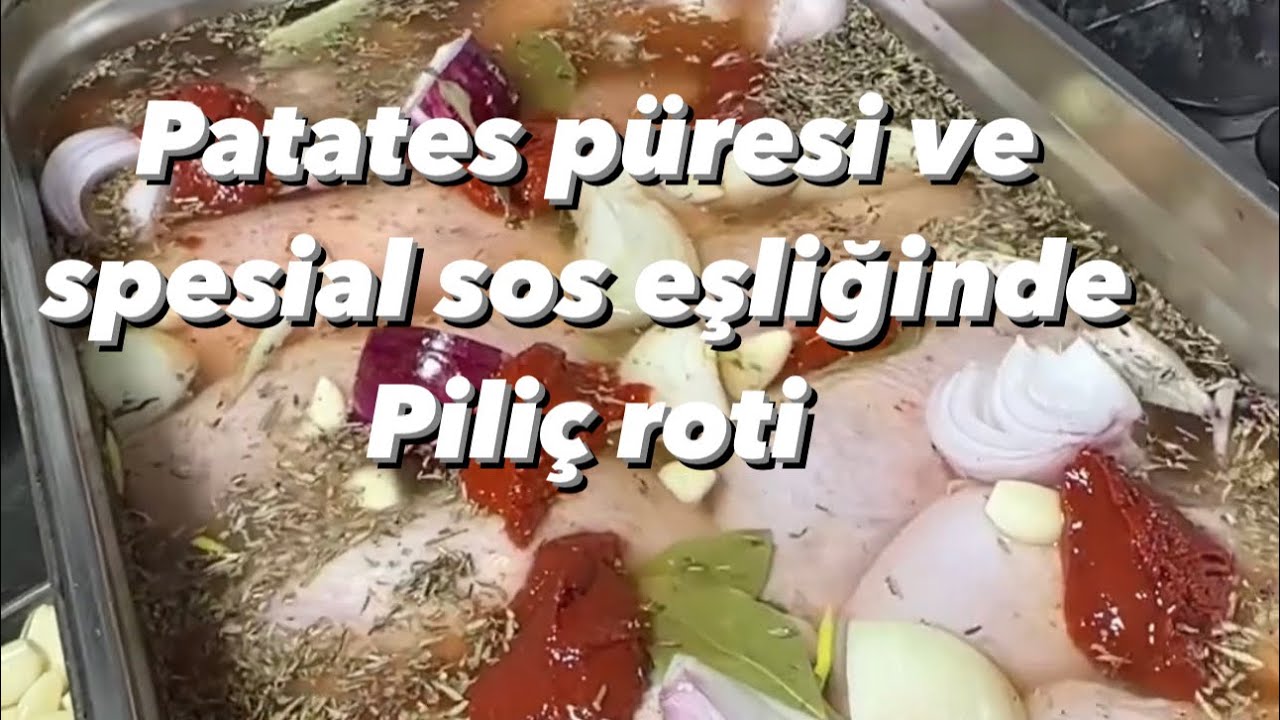 PATATES PÜRESİ SPESİAL SOS EŞLİĞİNDE PİLİÇ ROTİ - YouTube