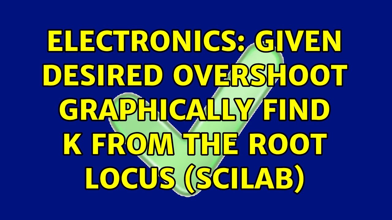 Electronics: Given desired overshoot graphically find k from the root ...