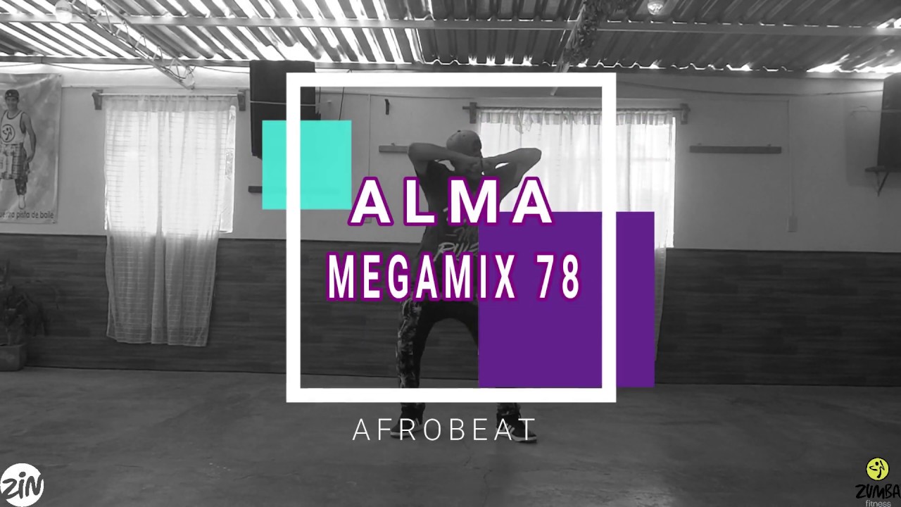 Zumba Fitness - Alma (AfroBeat) - MegaMix 78 - YouTube