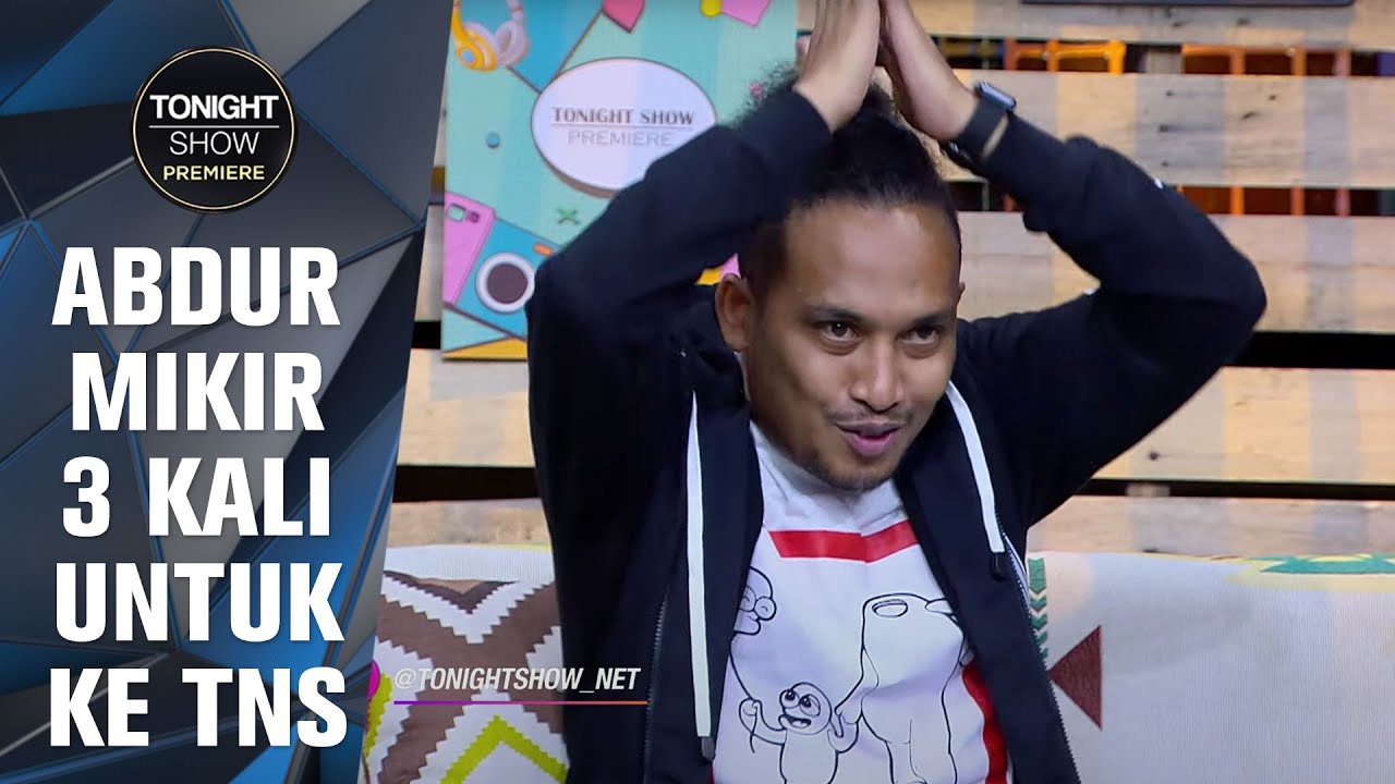 ABDUR ARSYAD GAK SIAP JADI BINTANG TAMU DISINI - Tonight Show Premiere - YouTube