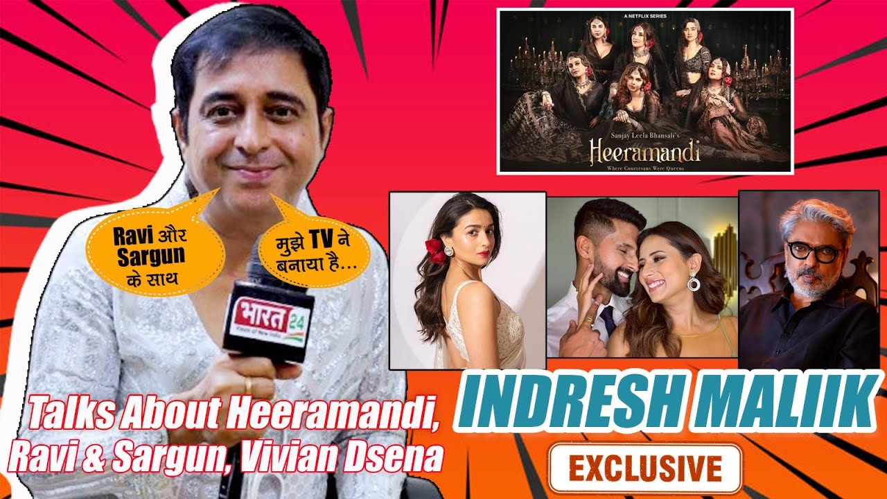 Exclusive Interview Ft Indresh Malik Talk About Heeramandi, Ravi ...