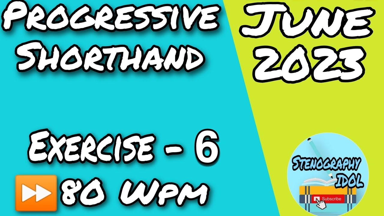 Exercise - 6 || 80 Wpm || June 2023 || Progressive Shorthand Dictation ...