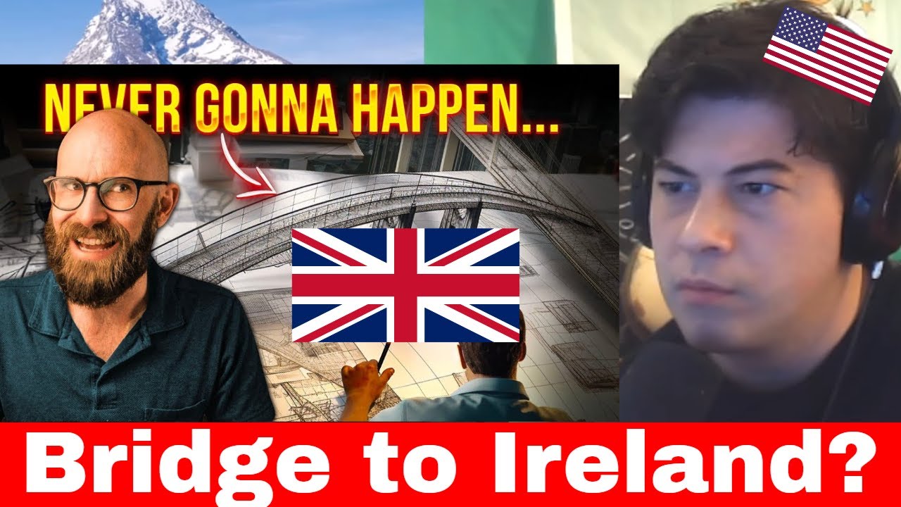 American Reacts The Insane Plan To Build A Bridge To Ireland YouTube American Reacts The Insane Plan To Build A Bridge To Ireland YouTube