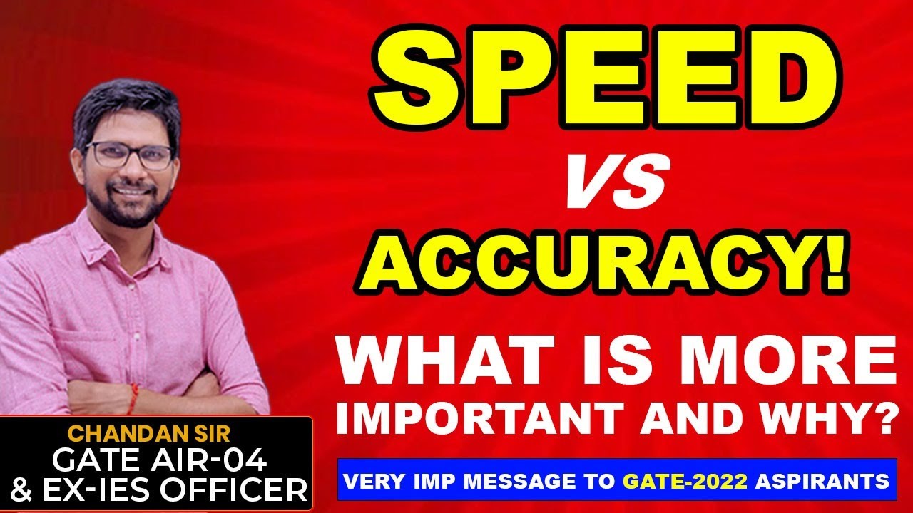 Speed vs Accuracy! What is more important and why? Very Imp message to ...