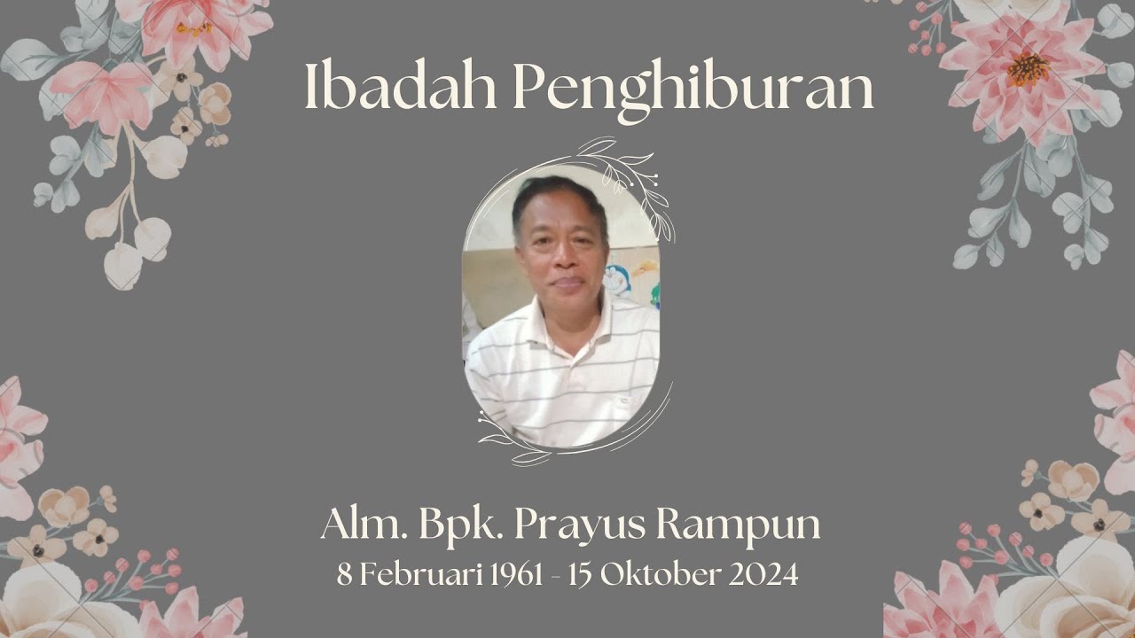 Ibadah Penghiburan Keluarga Alm. Bapak Prayus Rampun - Selasa, 15 ...