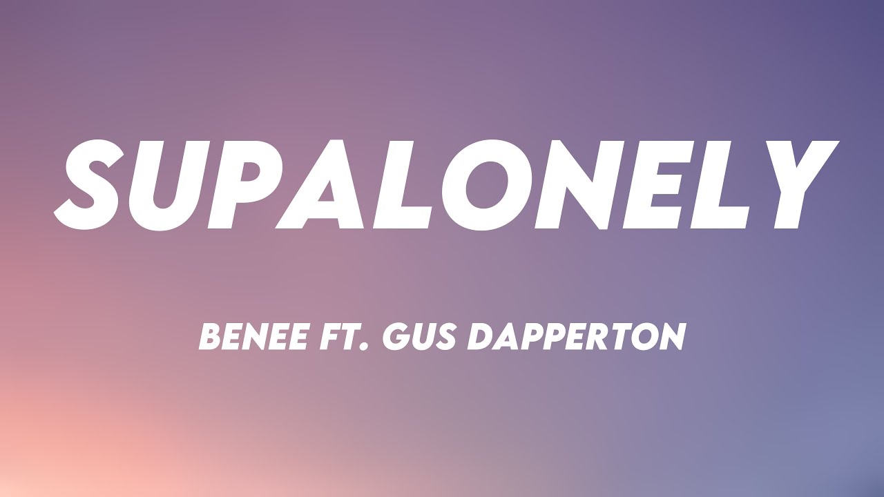Supalonely - BENEE ft. Gus Dapperton (Lyric Video) 🍃 - YouTube