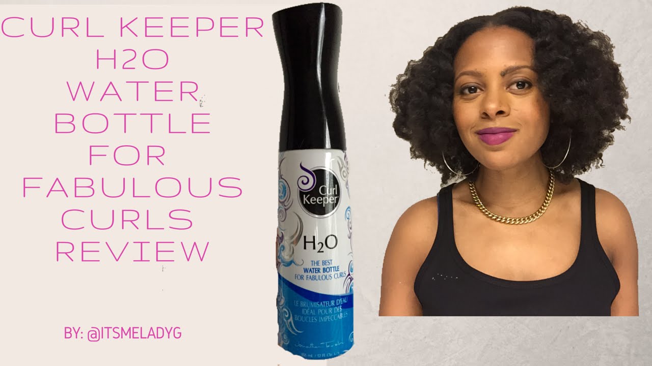 Curl Keeper H2O Water Bottle For Fabulous Curls Review (NEW PRODUCT ...