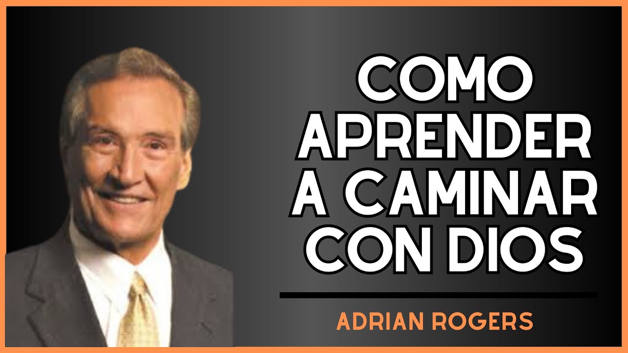 Hallow God - Como Aprender A Caminar Con Dios | Adrian Rogers 2023 ...