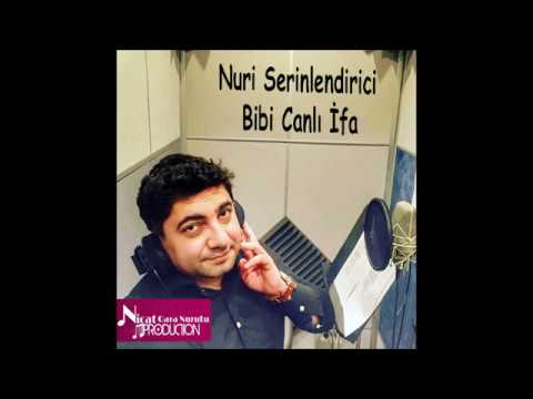 Nuri Serinlendirici Bibi Canli Ifa 2017
