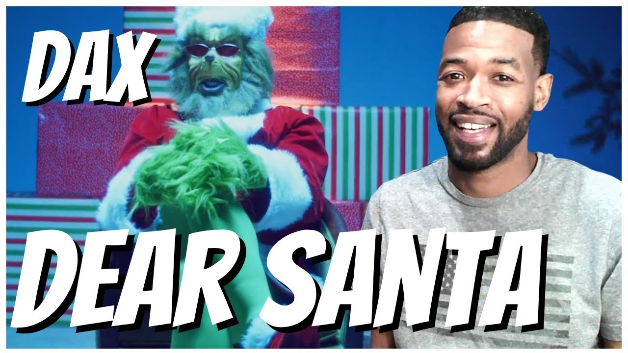 Dax - "Dear Santa" ft. The Grinch (Official Music Video) Reaction - YouTube