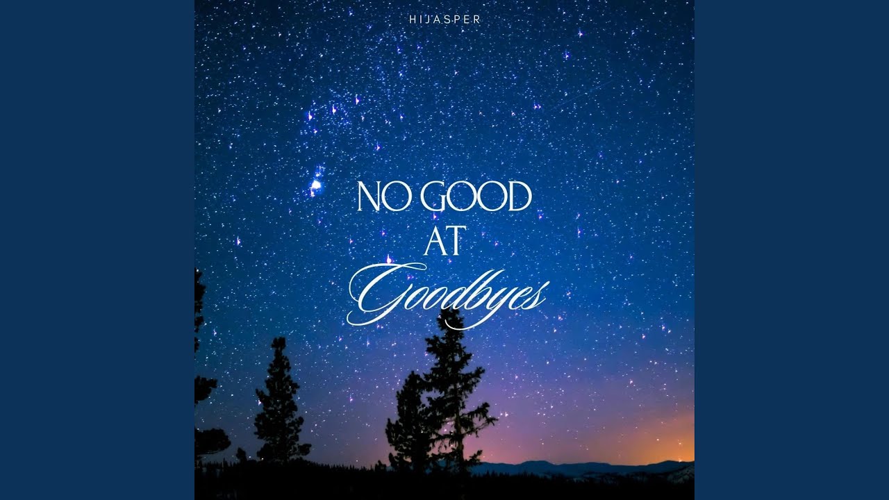 No Good at Goodbyes - YouTube