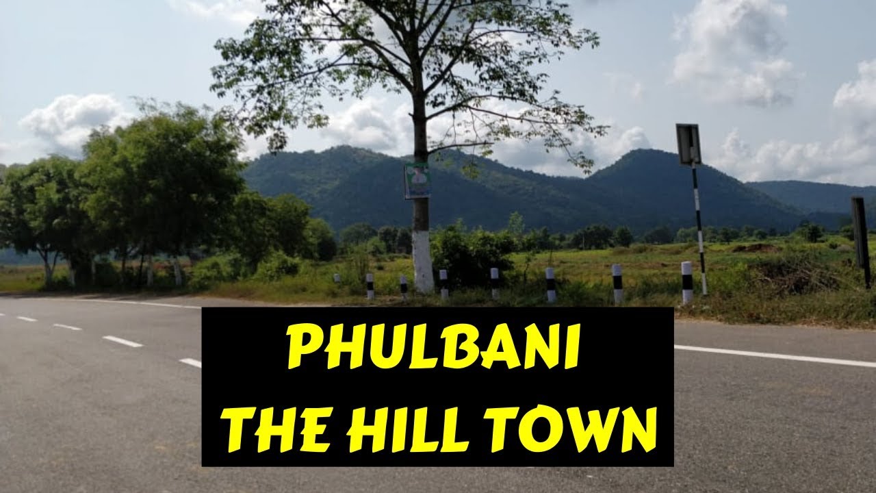 Phulbani- The Hill Town !!! A Beautiful Winter Destination !!! - YouTube