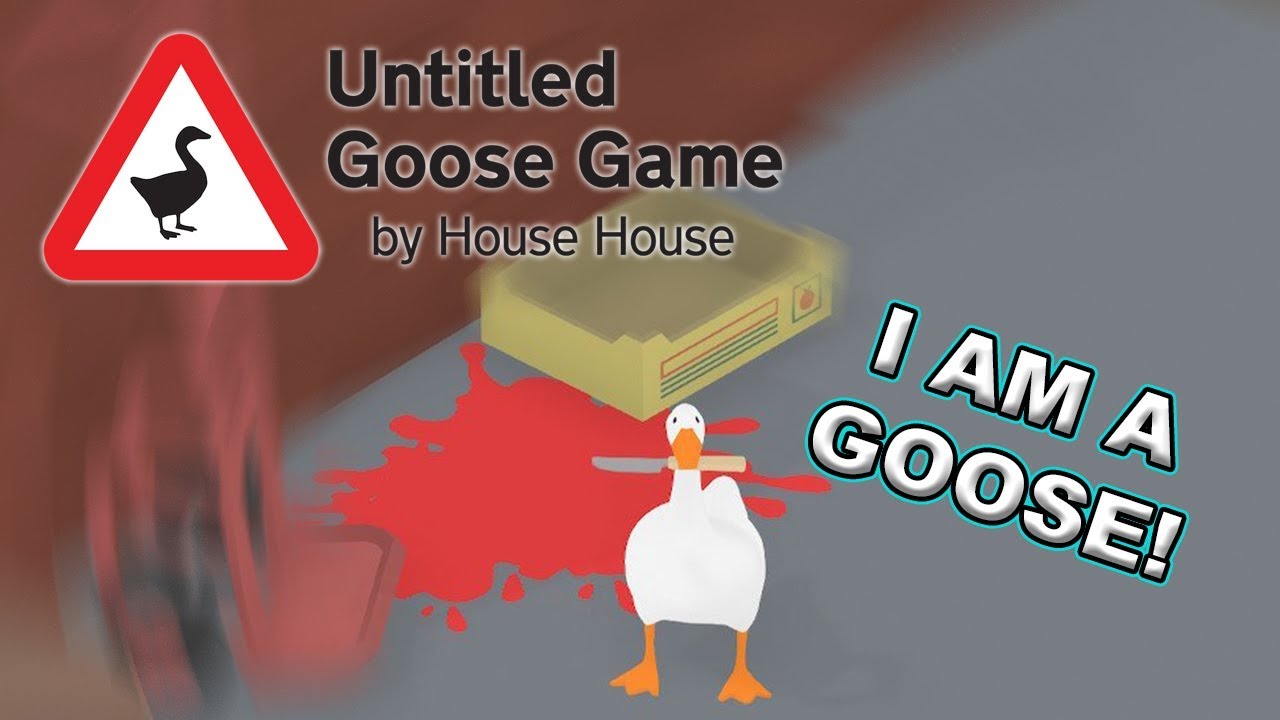 I AM A GOOSE! (Untitled Goose Game) - YouTube