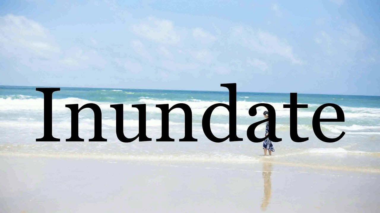 How To Pronounce Inundate🌈🌈🌈🌈🌈🌈Pronunciation Of Inundate - YouTube