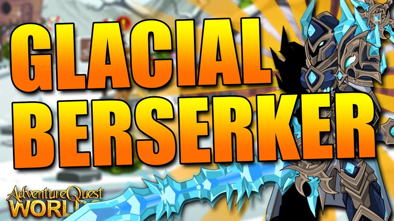 How to get NEW Glacial Berserker CLASS FREE AQW AdventureQuest Worlds ...