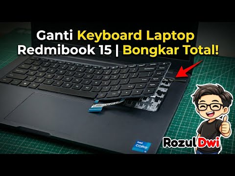 Cara Ganti Keyboard Laptop RedmiBook 15 (XMA2101) | Ternyata Harus Bongkar Total!