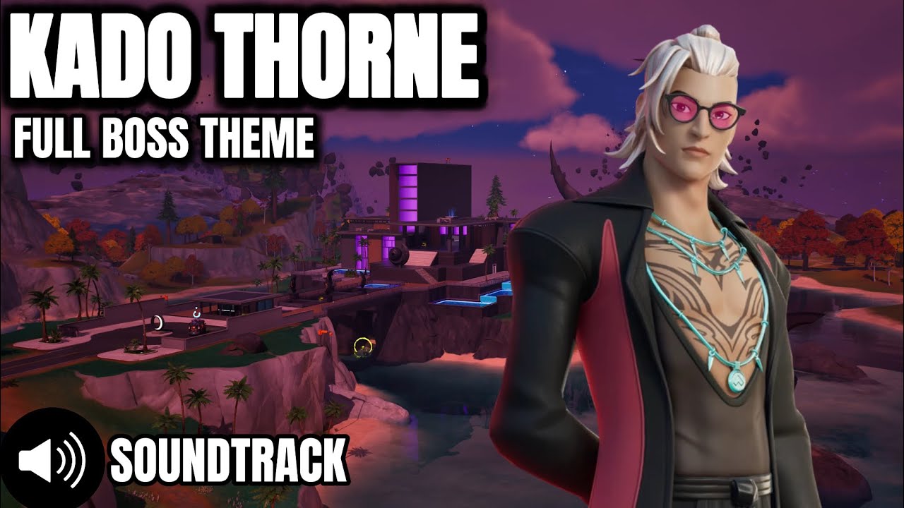 Kado Thorne FULL Boss Theme | Fortnite Chapter 4 Season 4 - YouTube