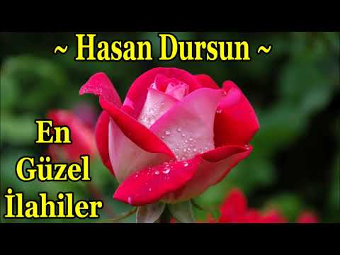 🌺 Hasan Dursun İlahileri 🌺 En Güzel İlahiler Dinle 🌺 Muhteşem İlahiler Dinle 🌺 İlahi Şöleni 🌺