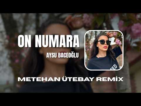 Aysu Baceoglu - On Numara (Metehan Ütebay Remix)