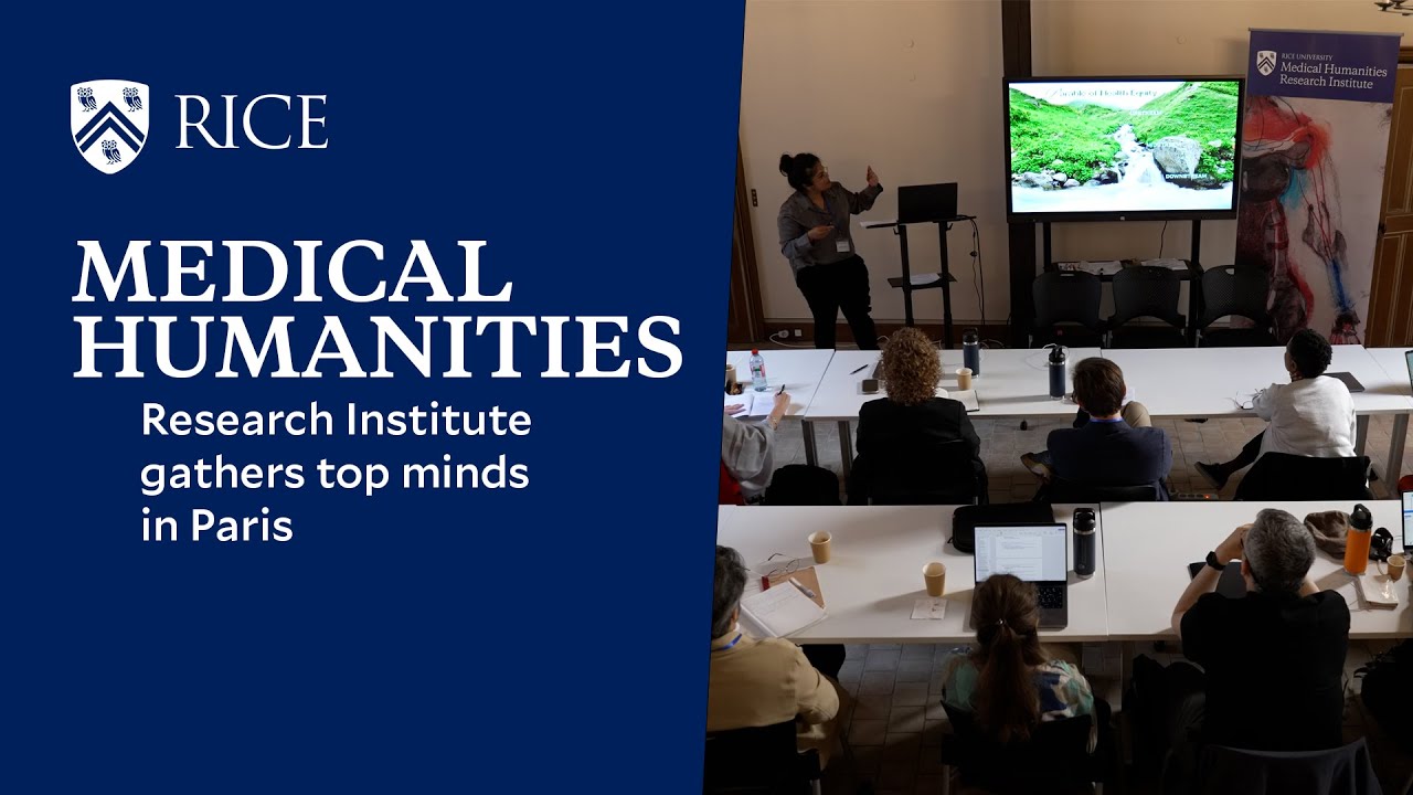 Rice gathers world’s top medical humanities minds in Paris - YouTube