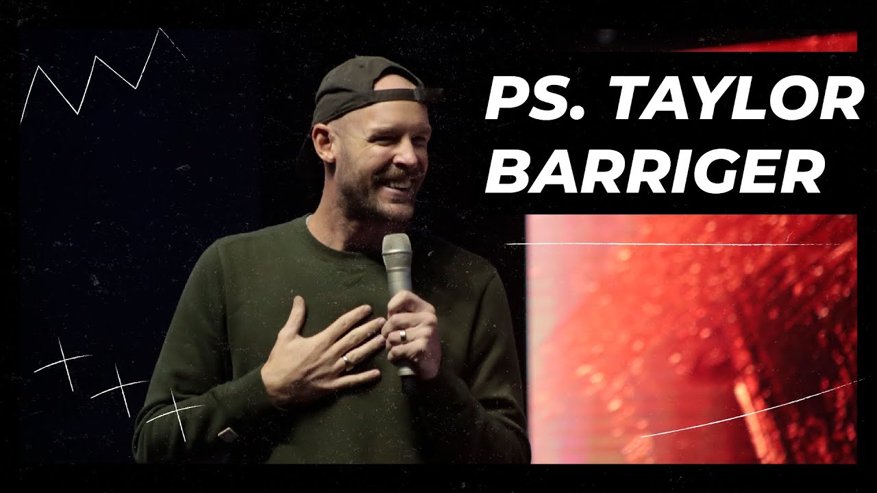 Ps. Taylor Barriger - YouTube