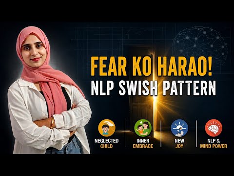 Fear Ko Face Kaise Karein? | NLP Swish Pattern Technique to Overcome Fear I Day 11