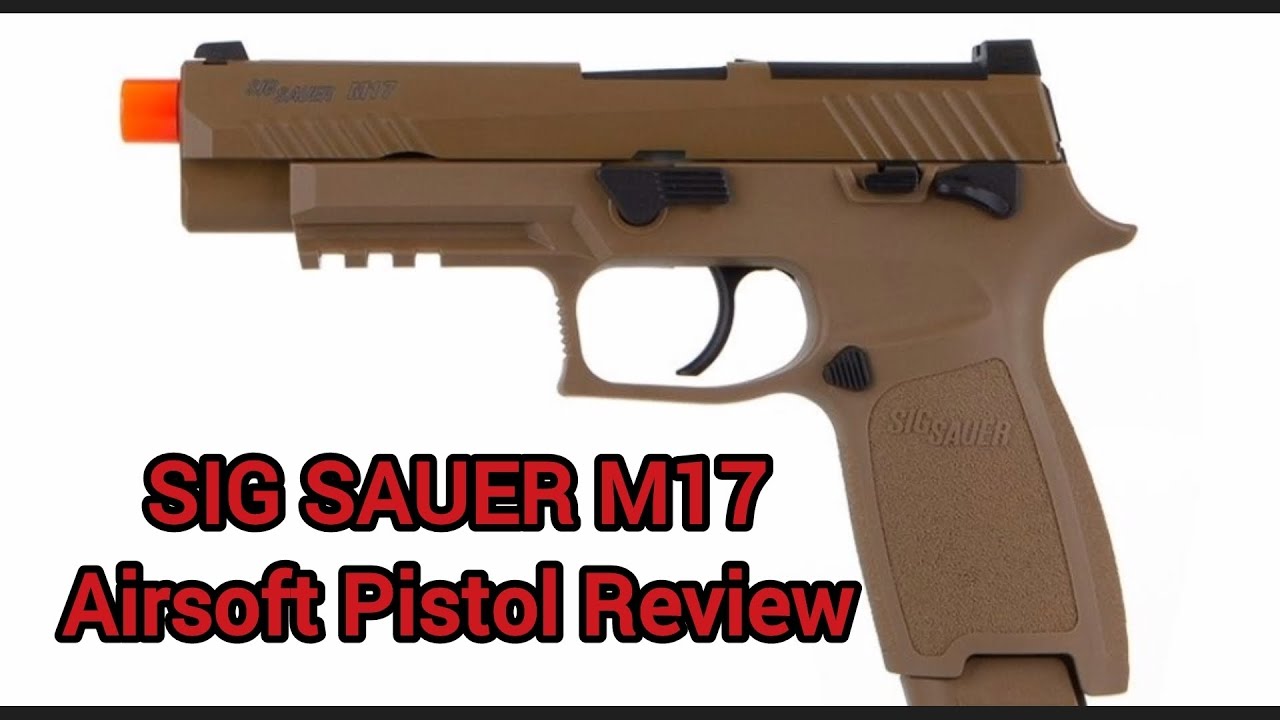 Proforce SIG SAUER M17 Airsoft Pistol Review - YouTube