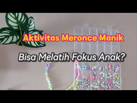 Belajar Meronce Manik | Meronce Bisa Melatih Fokus Anak | Isinya Kayak ...