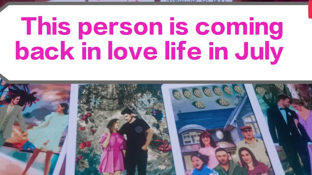 Finally 5th July This person is coming back in your love life ️ ...