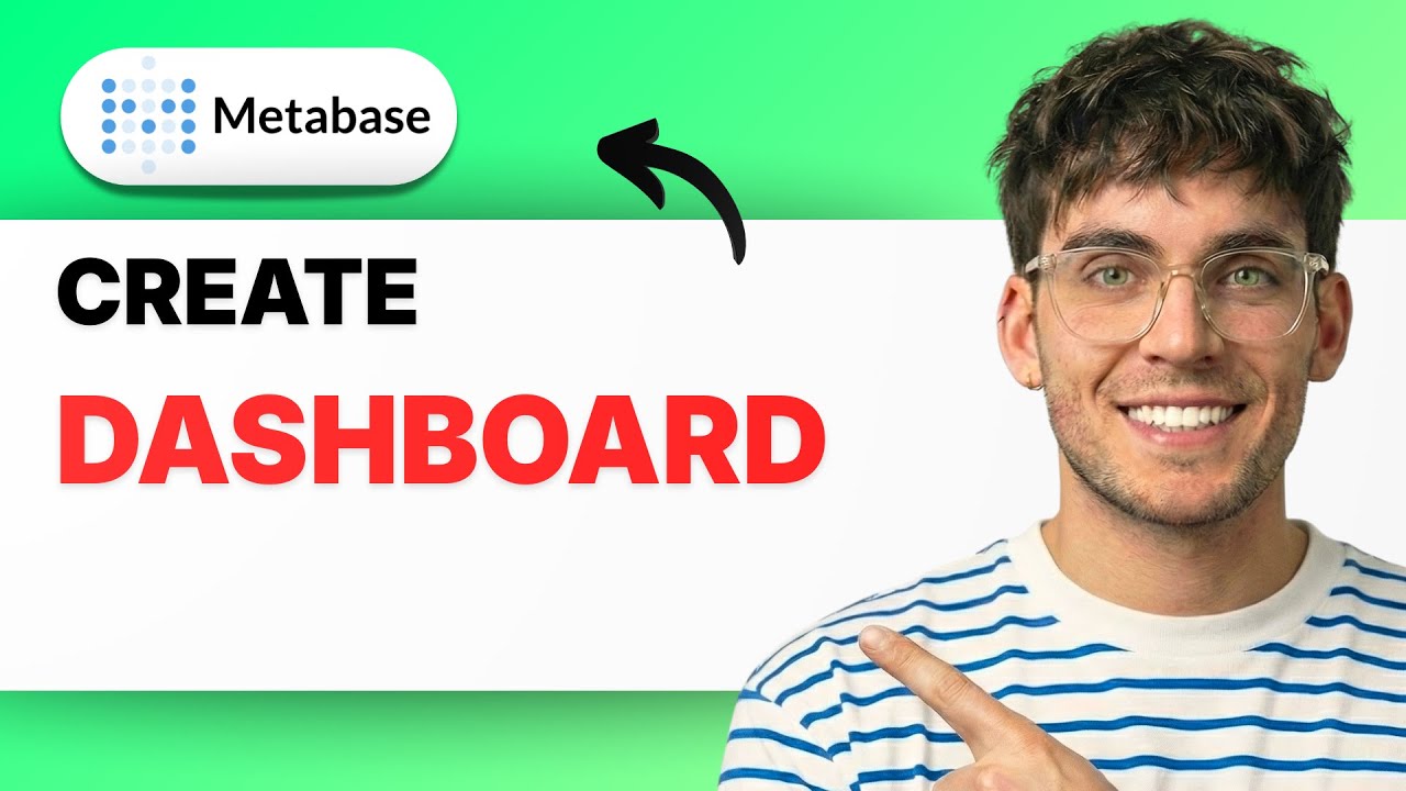 How to Create a Dashboard in Metabase [2026 Full Guide] - YouTube
