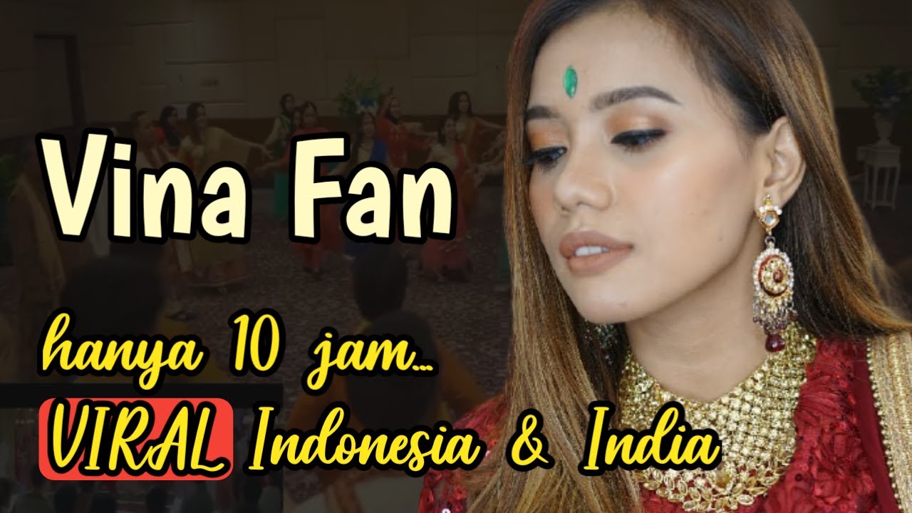 VINA FAN_hanya 10 jam.. VIRAL di Indonesia Dan India. - YouTube