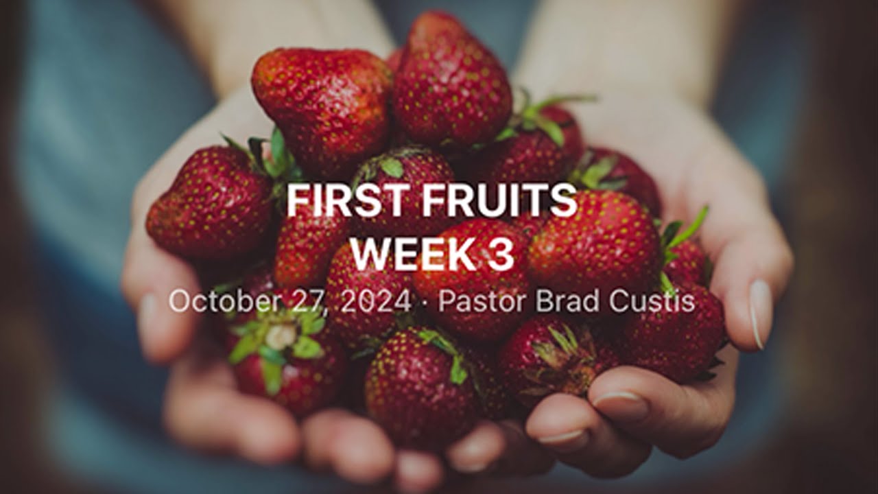October 27, 2024, Sunday Morning Service | First Fruits - Week 3 - YouTube