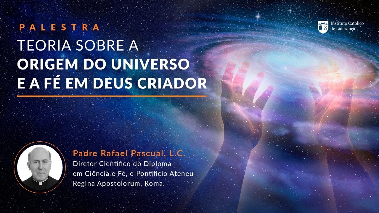 Teorias sobre a origem do universo e a fé em Deus Criador - YouTube