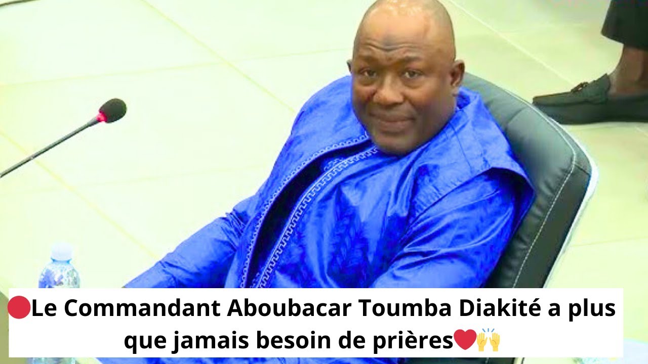 🔴Le Commandant Aboubacar Toumba Diakité a plus que jamais besoin de ...