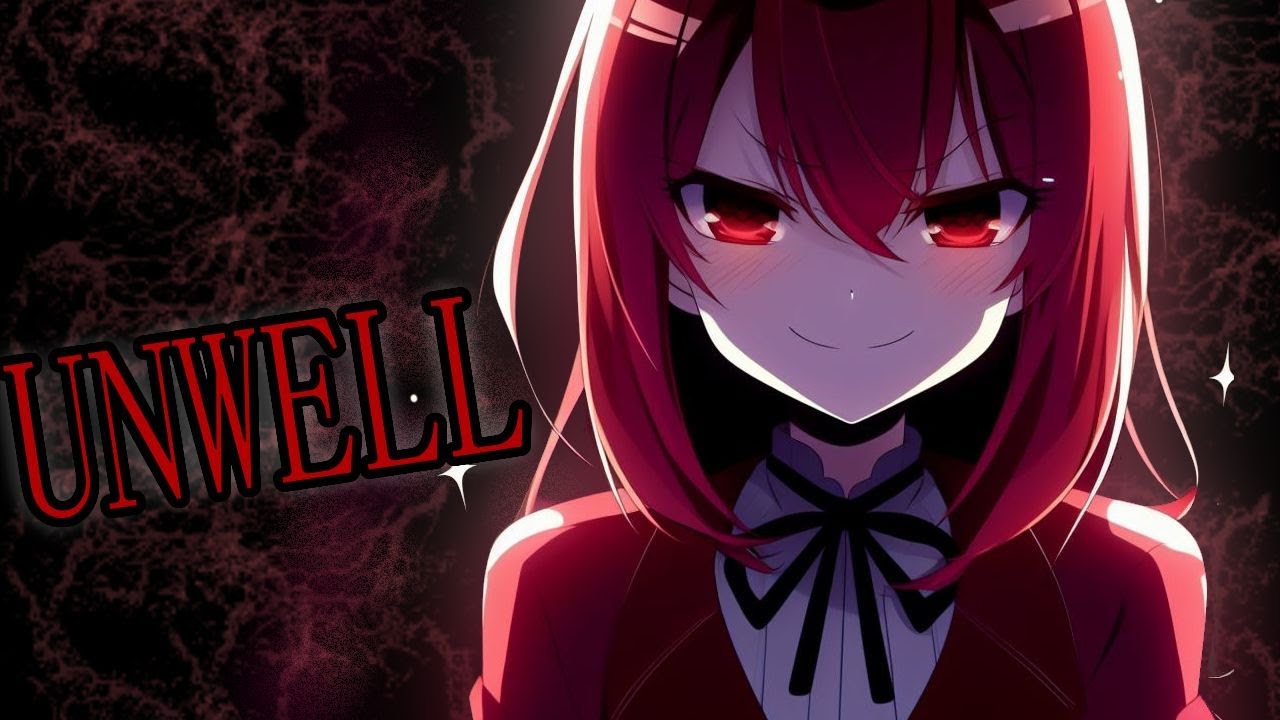 AMV / Nightcore - UNWELL (Lyrics) - YouTube