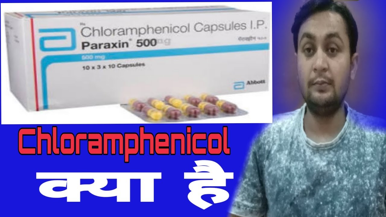 What is chloramphenicol? Use, side effect and dose. [8]paraxin 500 mg ...