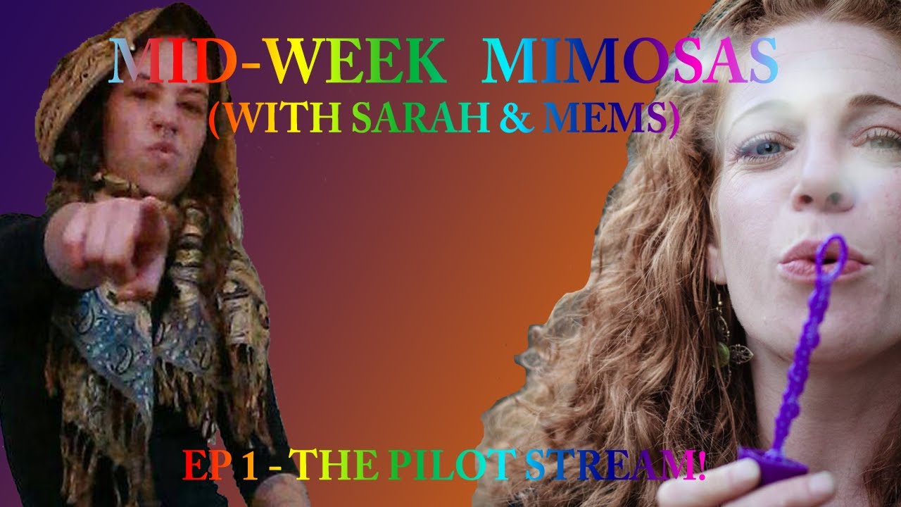 Mid-Week Mimosas; w/ Sarah & Mems | Ep 1 - YouTube