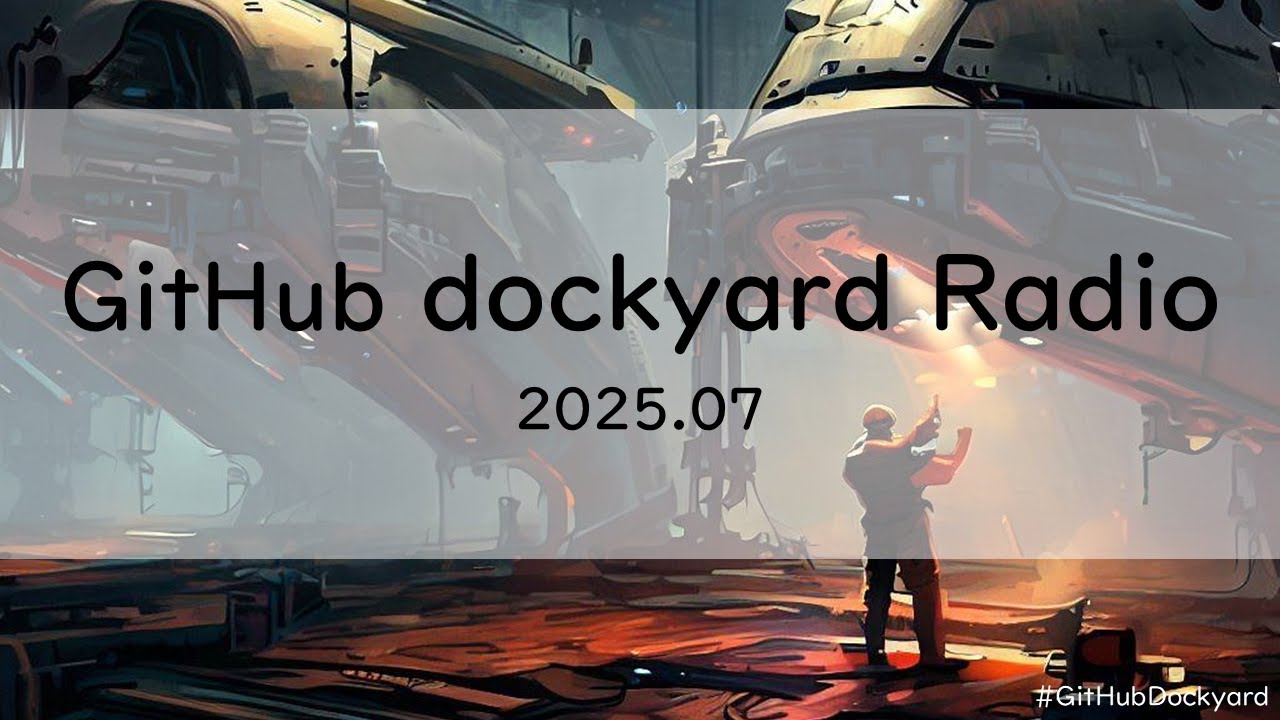 GitHub dockyard Radio 2025.07 - YouTube