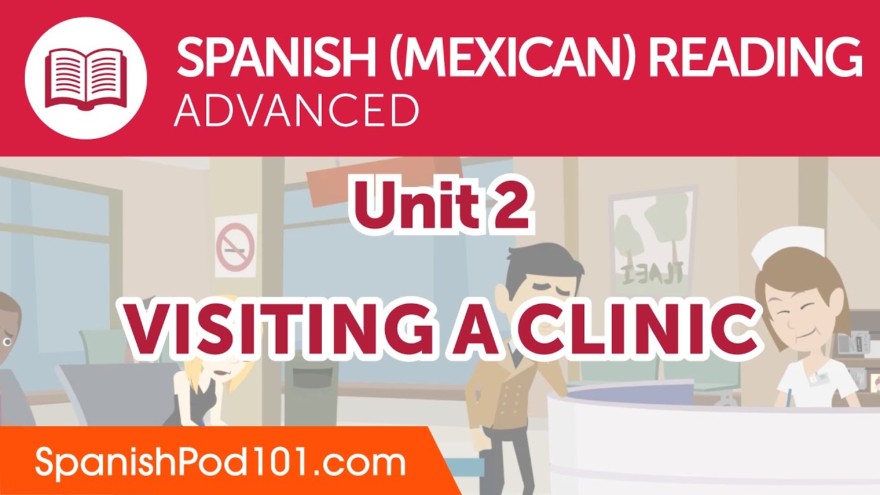 Spanish Advanced Reading Practice - Visiting a Clinic - YouTube