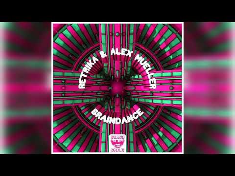 Retrika & Alex Mueller - Braindance (Extended Mix)