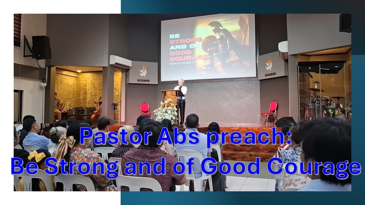 Pastor Abs preach: Be Strong and of Good Courage - YouTube