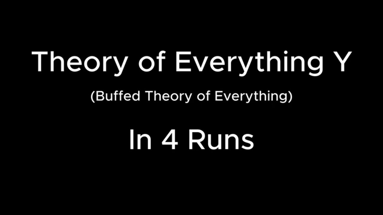 Theory of Everything Y In 4 Runs - YouTube