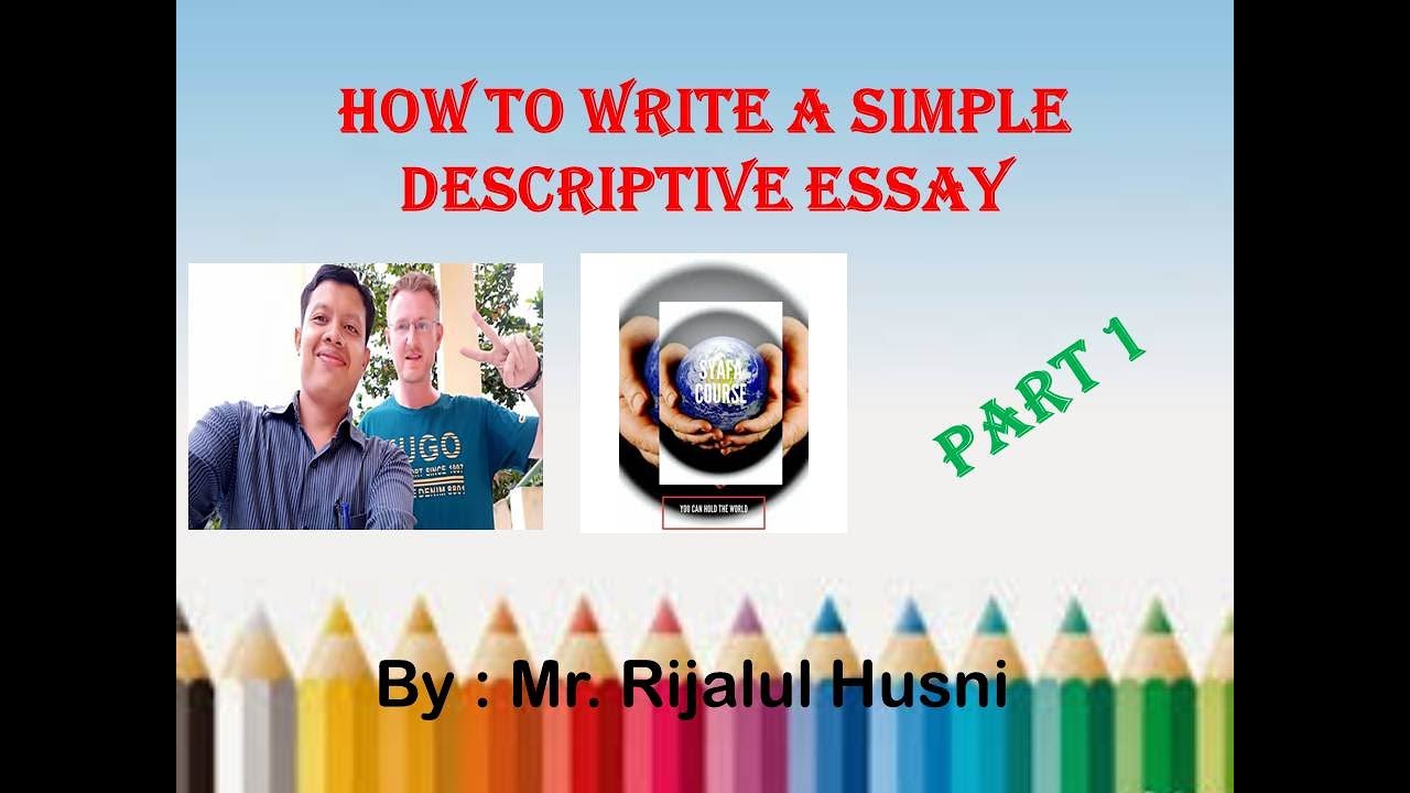 How to Write a Simple Descriptive Essay (Part 1) - YouTube