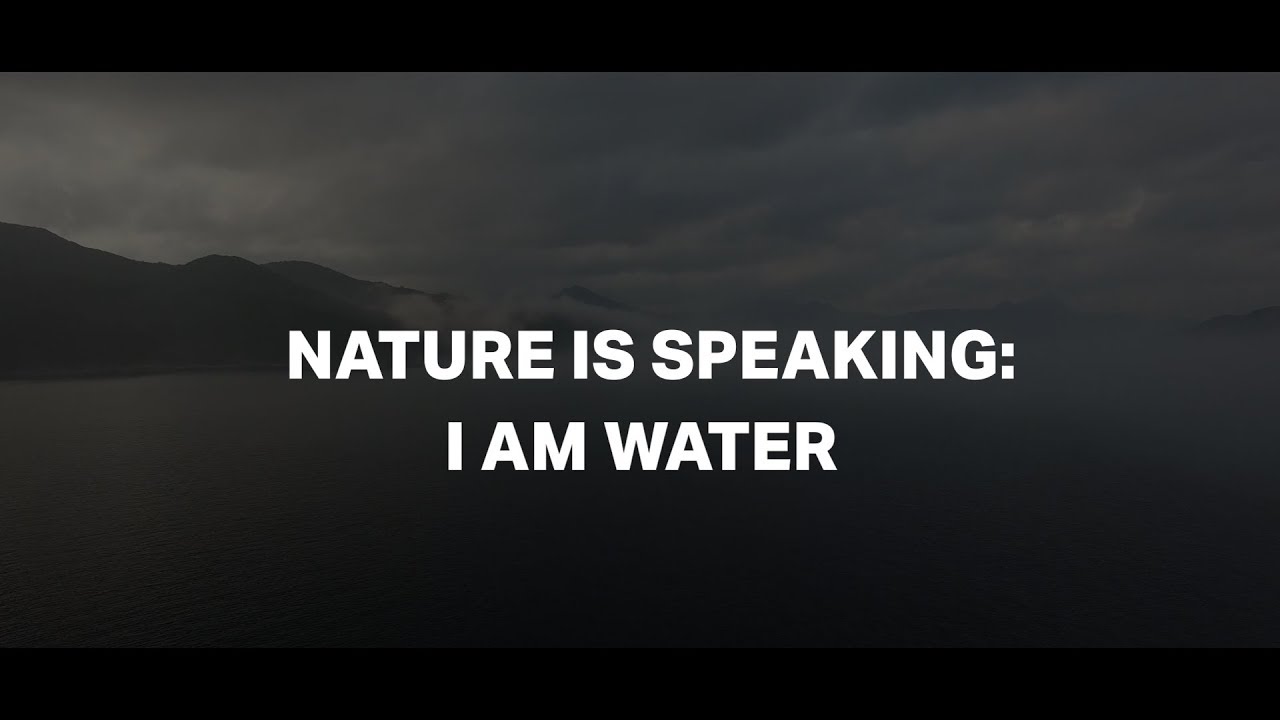 Nature is Speaking Series - I am Water - YouTube