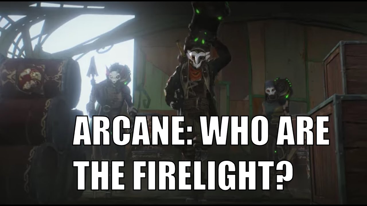 Arcane: Who Are The Firelight? - YouTube