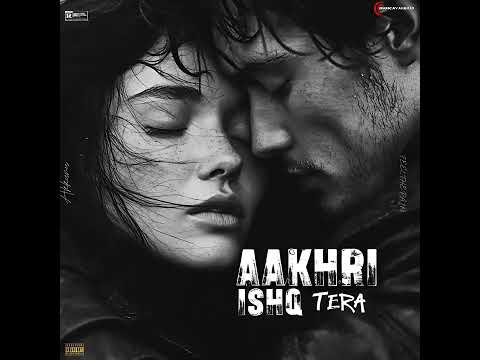 Aakhri ishq tera..