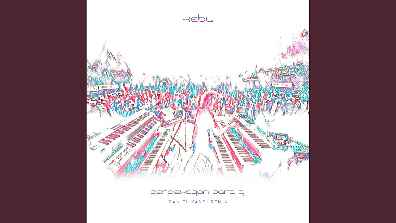 Perplexagon Part 3 (Daniel Kandi Remix) - YouTube Music