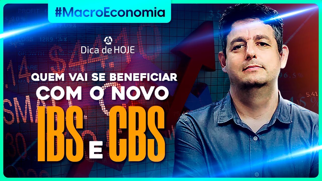 Quem vai se BENEFICIAR com o novo IBS e CBS? - YouTube