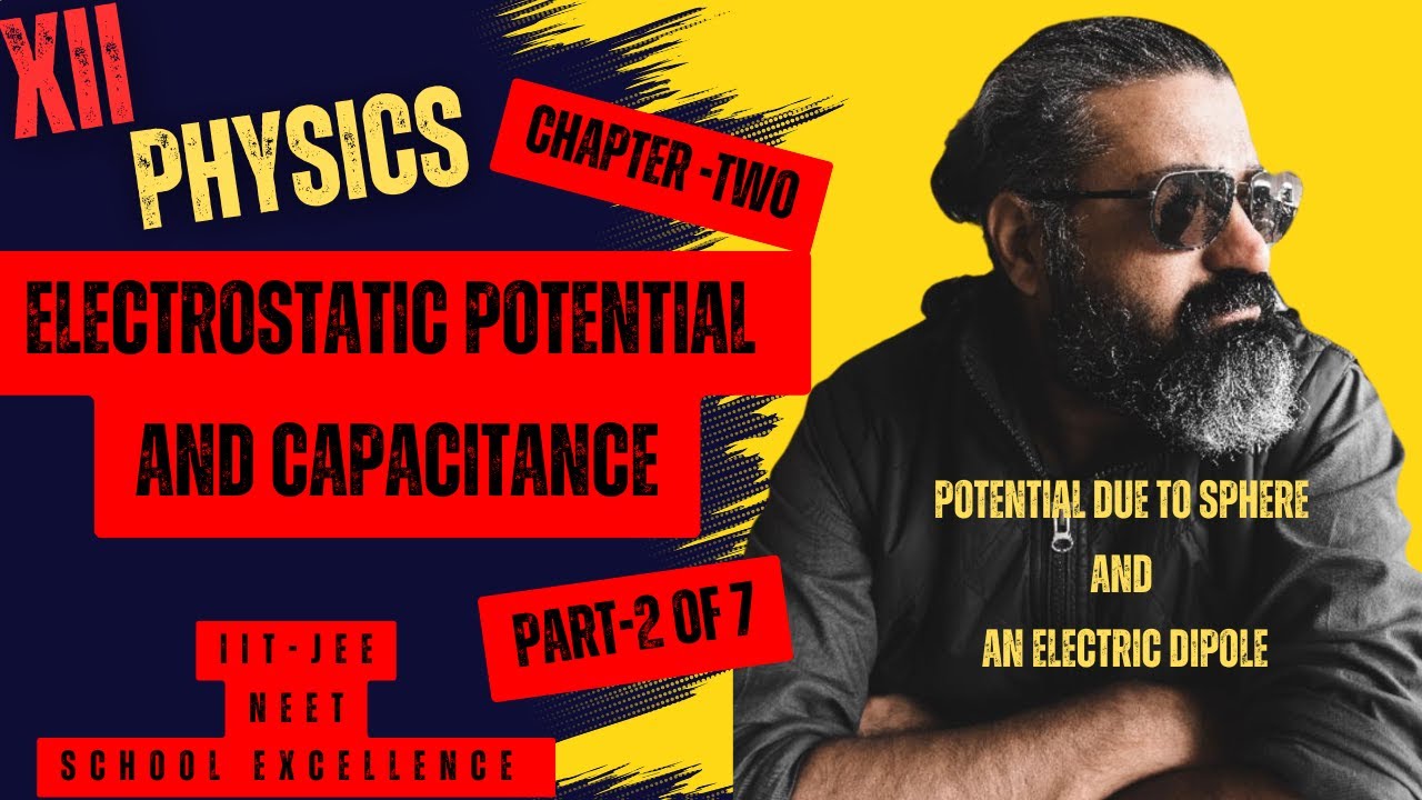 Electrostatic Potential due to Sphere and Dipole | Class 12 Physics Ch 2 – Part 2 of 7 | - YouTube