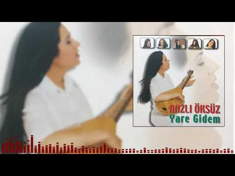 Nazlı Öksüz - Yare Gidem [Official Audio]